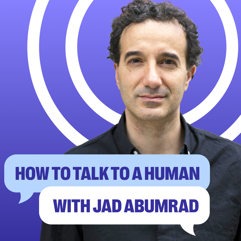 How To Talk To A Human - Jad Abumrad